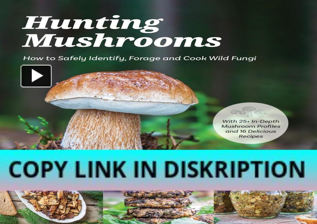 PPT – READ DOWNLOAD Hunting Mushrooms: How to Safely Identify, Forage ...