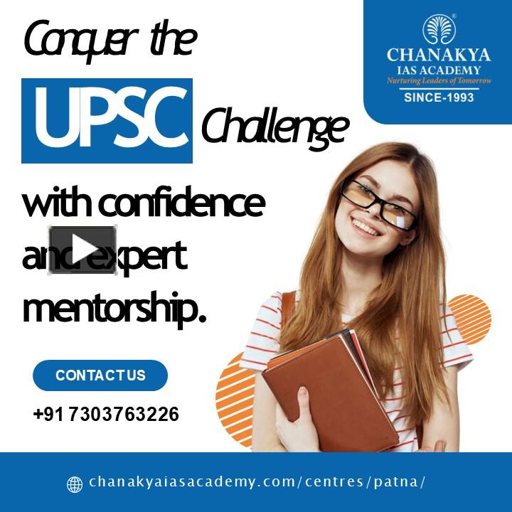 Best UPSC & BPSC preparation coaching in Patna | Chanakya IAS Academy presentation | free to ...
