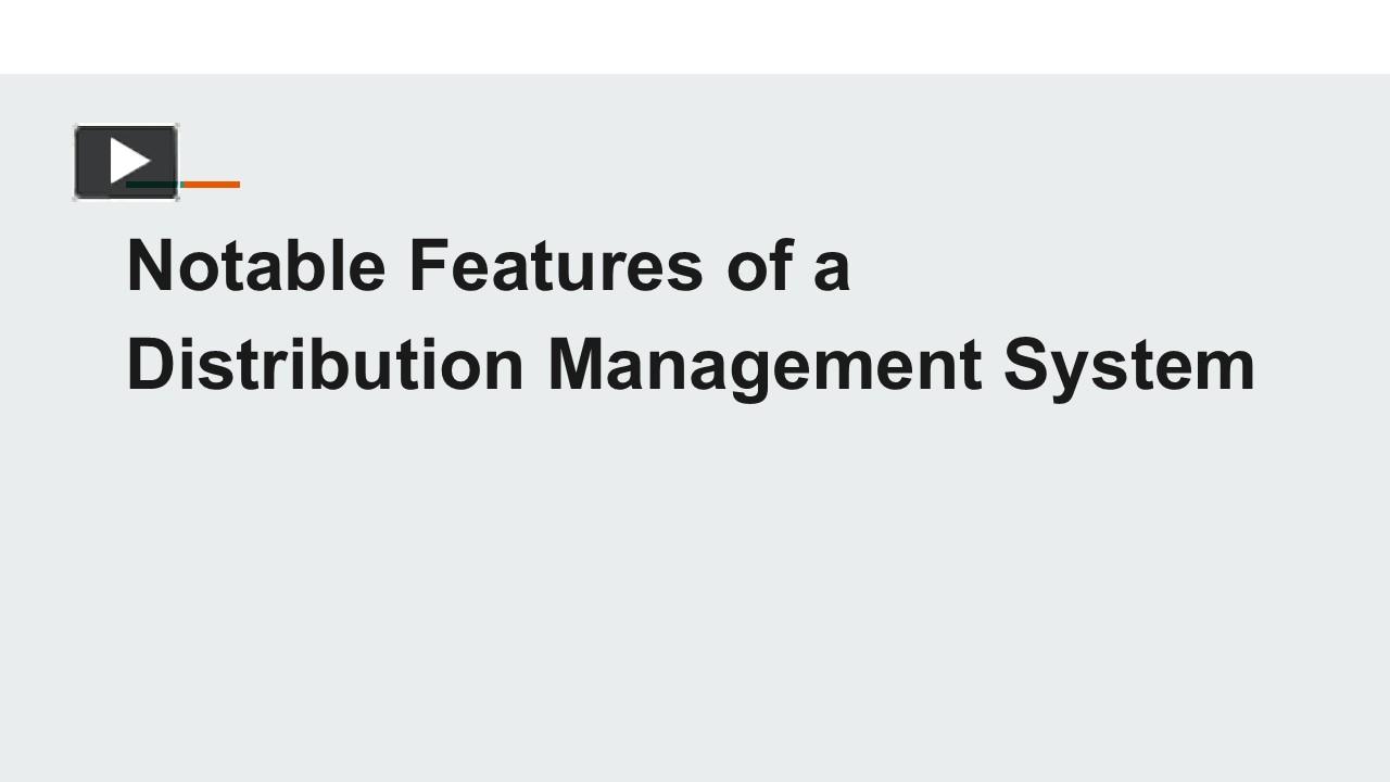 Notable Features of a Distribution Management System presentation | free to download