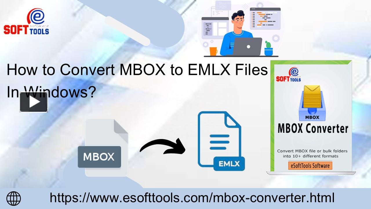 How to Convert MBOX to EMLX Files in Windows? presentation | free to download