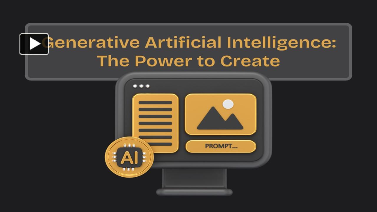 PPT – Generative Artificial Intelligence: The Power to Create ...