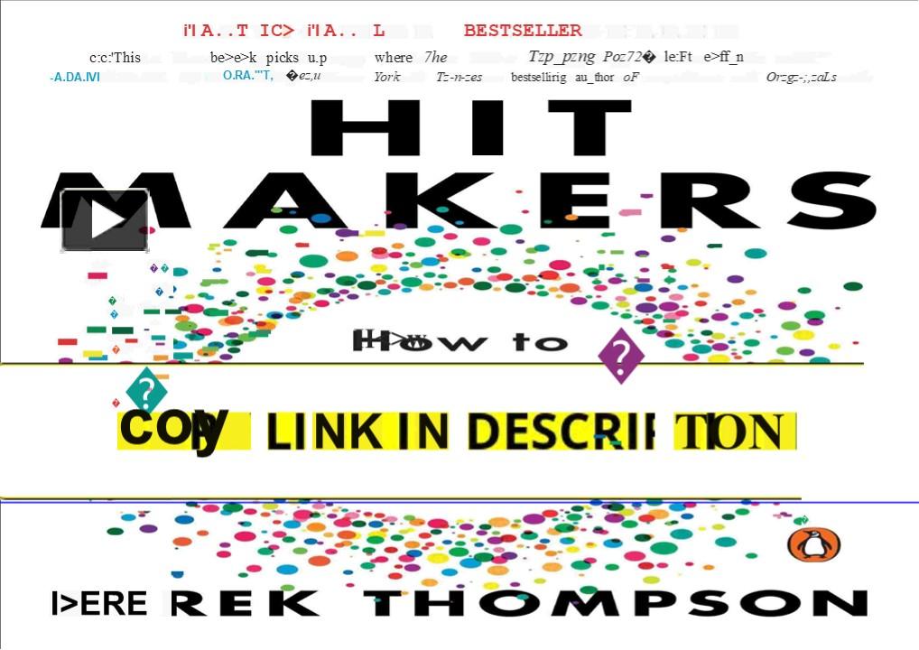 DOWNLOAD/PDF Hit Makers: How to Succeed in an Age of Distraction presentation | free to download
