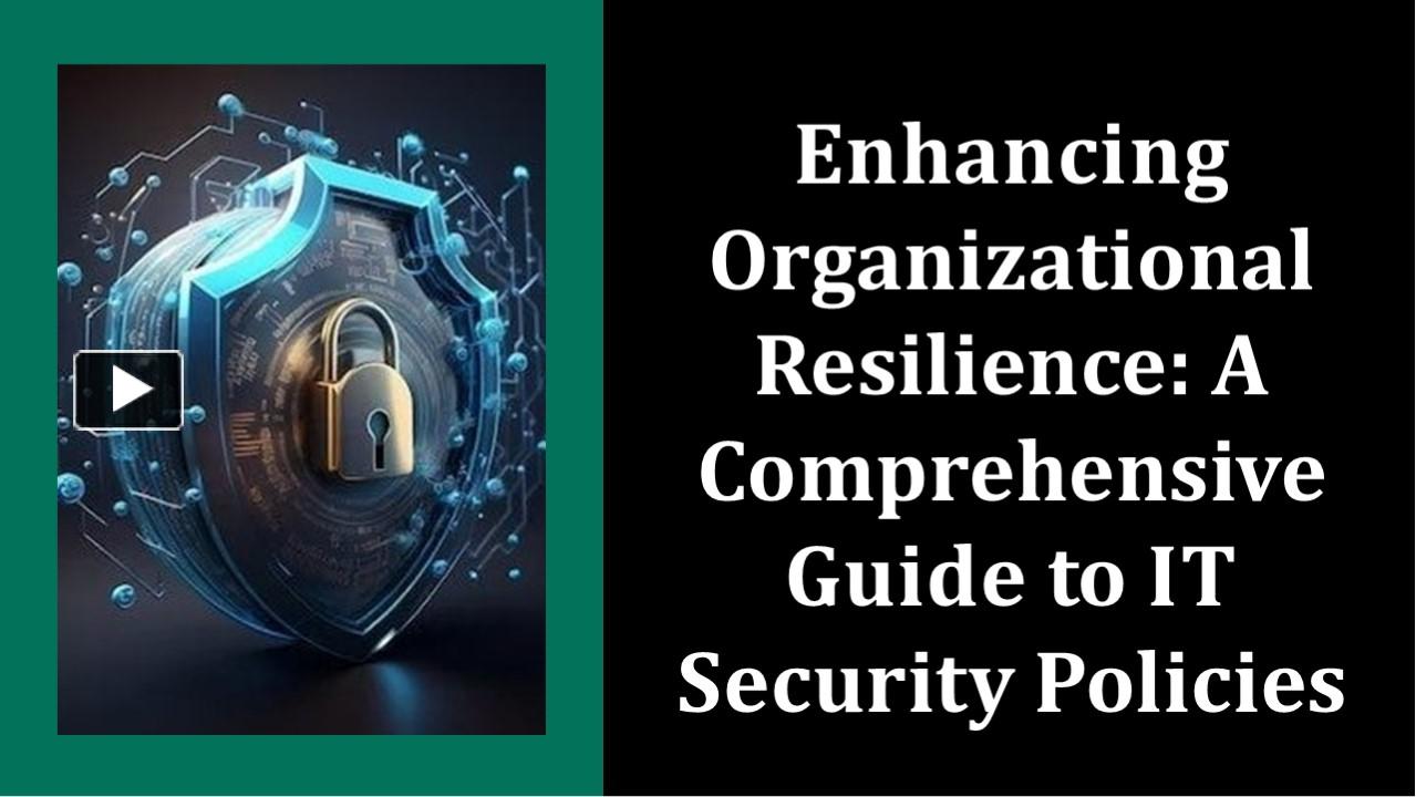 PPT – Enhancing Organizational Resilience A Comprehensive Guide to IT Security Policies ...