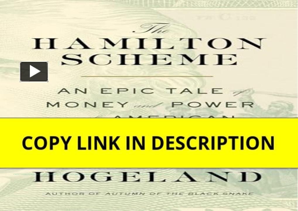 PPT – [PDF READ ONLINE] The Hamilton Scheme: An Epic Tale of Money and Power in the American Fou ...