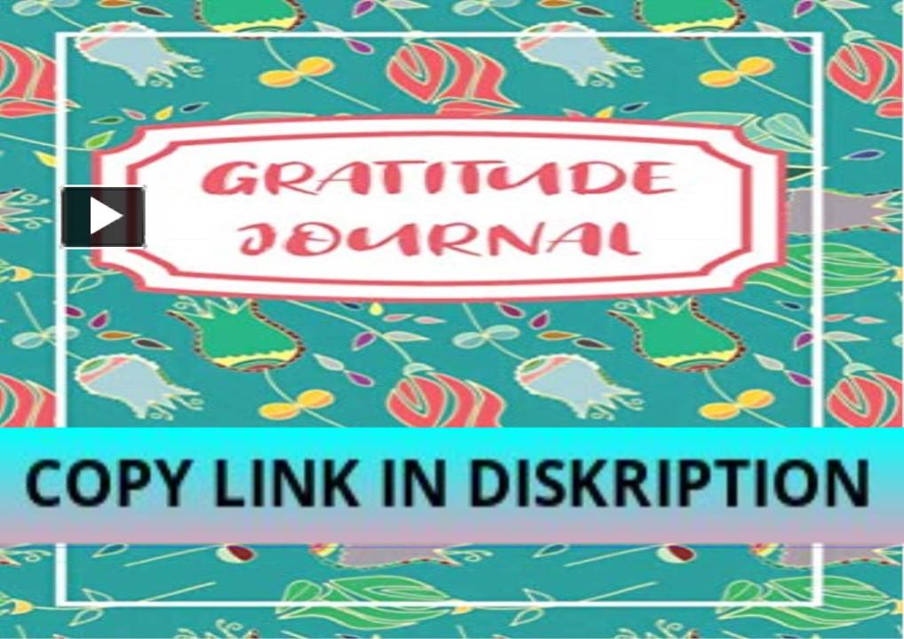 PPT – READ/DOWNLOAD Gratitude Journal: Flower Pattern Notebook ...