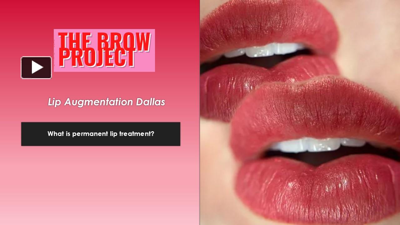 PPT – Lip Augmentation Dallas | The Brow Project PowerPoint presentation | free to download - id ...