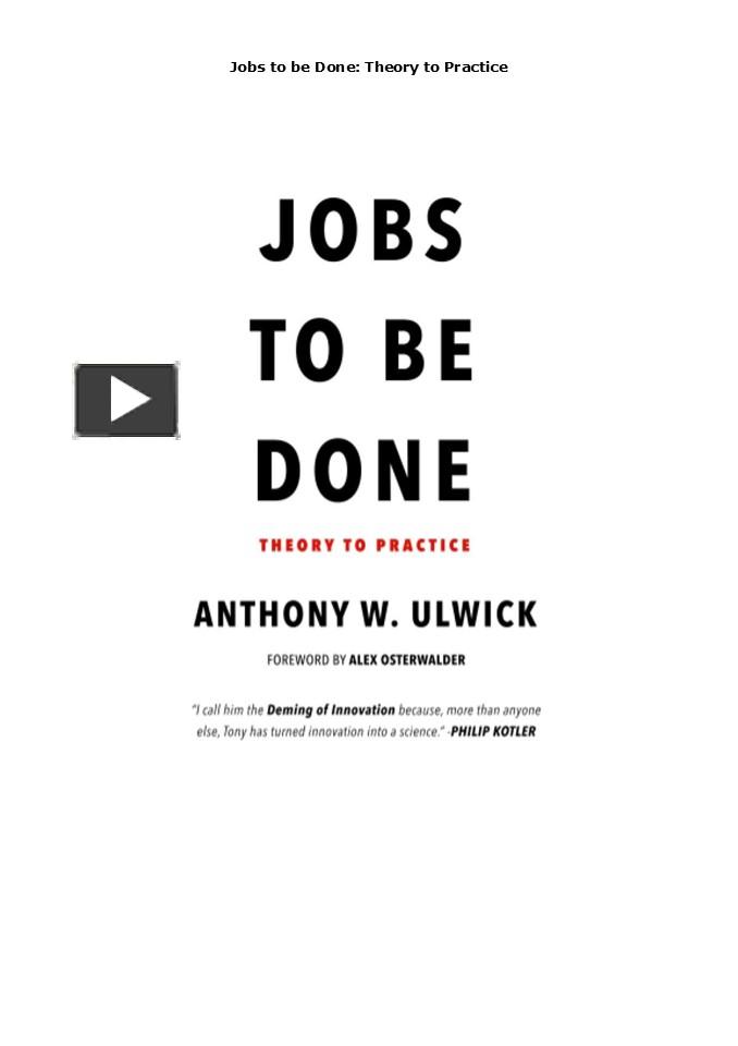 (PDF)DOWNLOAD Jobs to be Done: Theory to Practice presentation | free to download