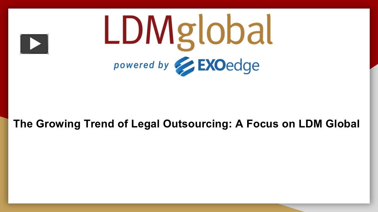 PPT – The Growing Trend of Legal Outsourcing: A Focus on LDM Global PowerPoint presentation ...