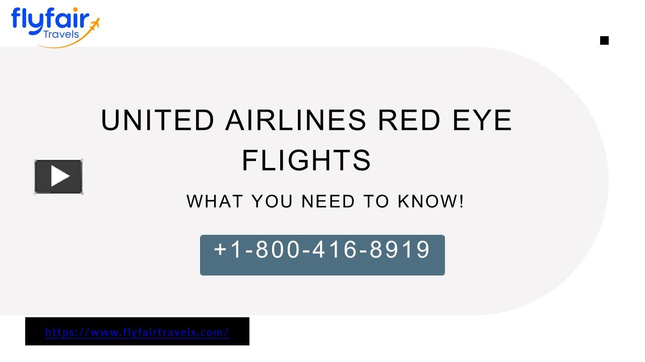 United Airlines Red Eye Flights:What You Need To Know! presentation | free to download