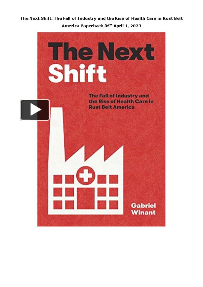 PPT – (DOWNLOAD) The Next Shift: The Fall of Industry and the Rise of Health Care in Rust Belt ...