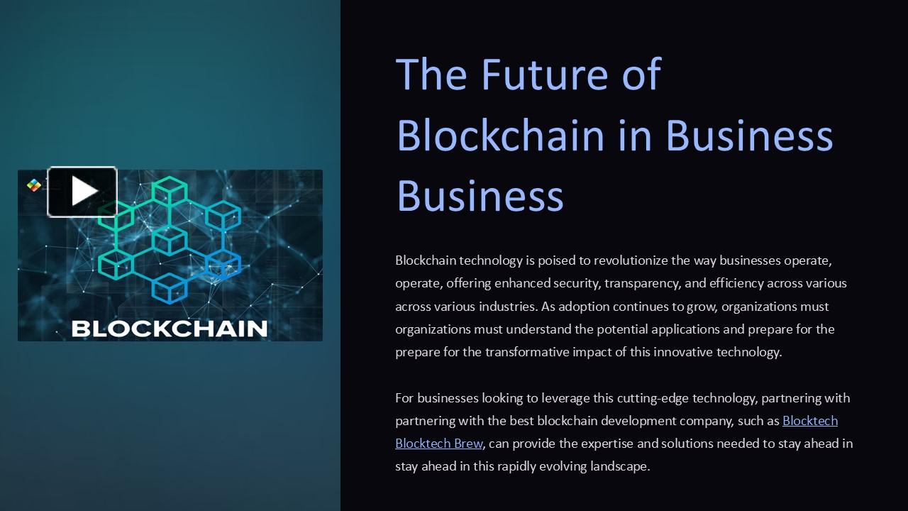 PPT – The Future of Blockchain in Business: Unlocking New Horizons with Blocktech Brew ...