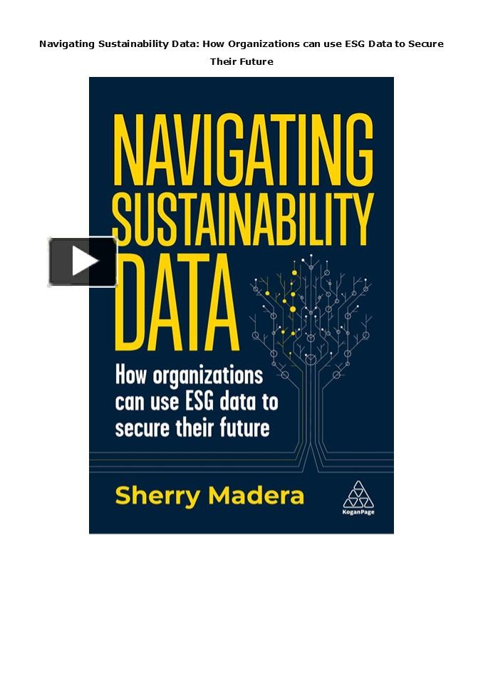 [DOWNLOAD]PDF Navigating Sustainability Data: How Organizations can use ESG Data to Secure ...