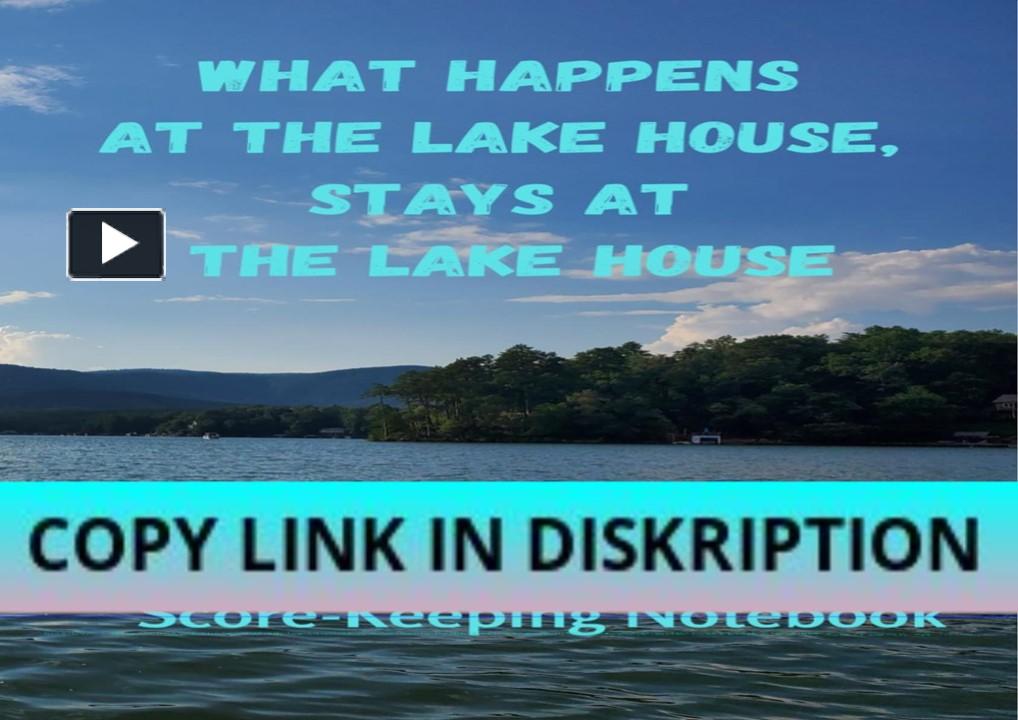 PPT – READ [PDF] What Happens at the Lake House, Stays at the Lake ...