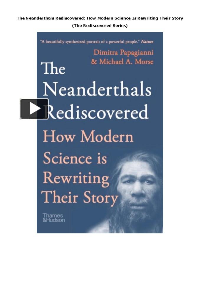 [DOWNLOAD]PDF The Neanderthals Rediscovered: How Modern Science Is Rewriting Their Story ...
