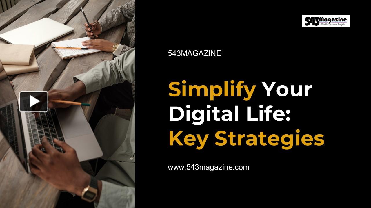 PPT – Simplify Your Digital Life: Key Strategies PowerPoint presentation | free to download - id ...
