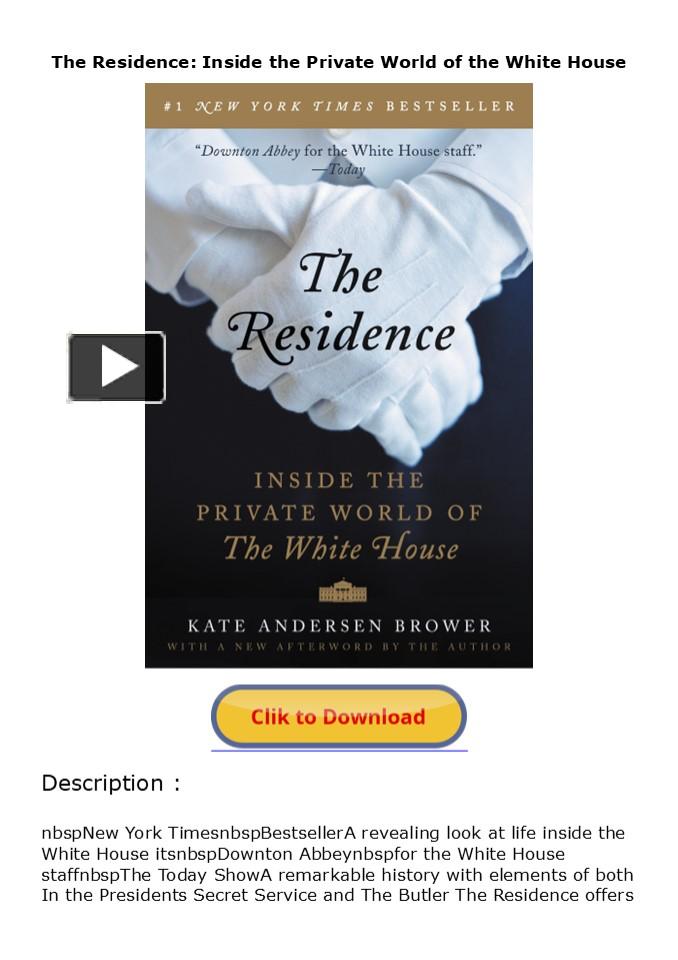 PDF The Residence: Inside the Private World of the White House ...