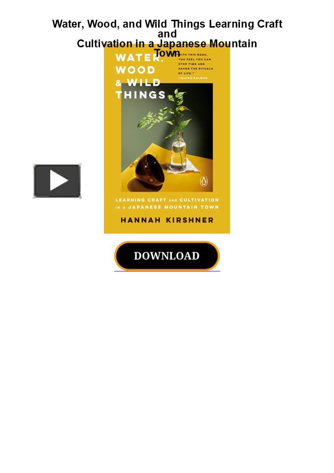 PPT – PDF Water, Wood, and Wild Things Learning Craft and Cultivation in a Japanese Mountain ...