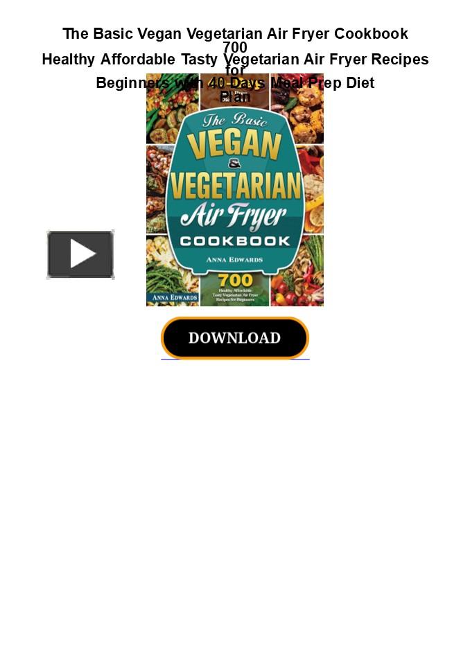 PDF The Basic Vegan Vegetarian Air Fryer Cookbook 700 Healthy ...