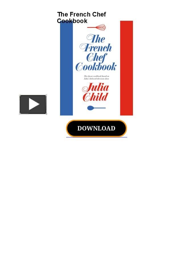 PPT – READ The French Chef Cookbook PowerPoint presentation | free to download - id: 9a435c-ZmI3N