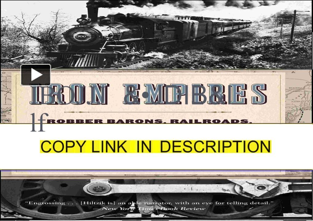 READ Iron Empires: Robber Barons, Railroads, and the Making of Modern ...