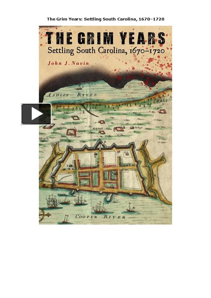 PPT – [PDF]DOWNLOAD The Grim Years: Settling South Carolina, 1670–1720 ...