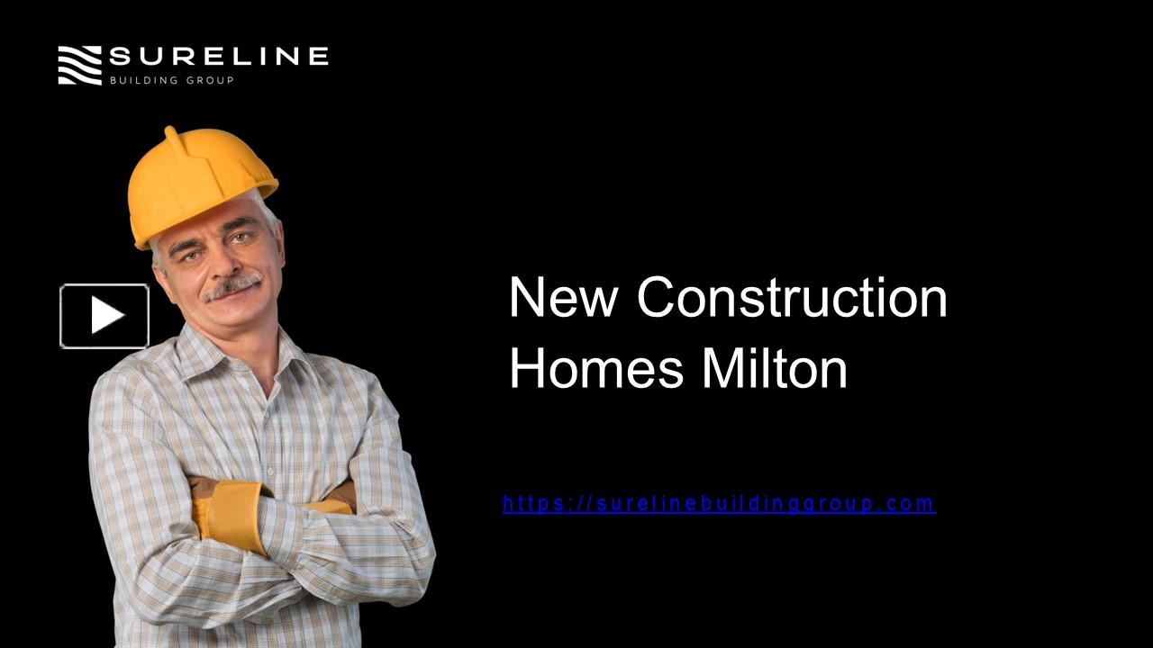 PPT – New Construction Homes Milton - surelinebuildinggroup.com (1) PowerPoint presentation ...