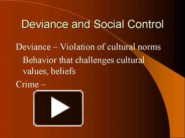Deviance and Social Control presentation | free to view