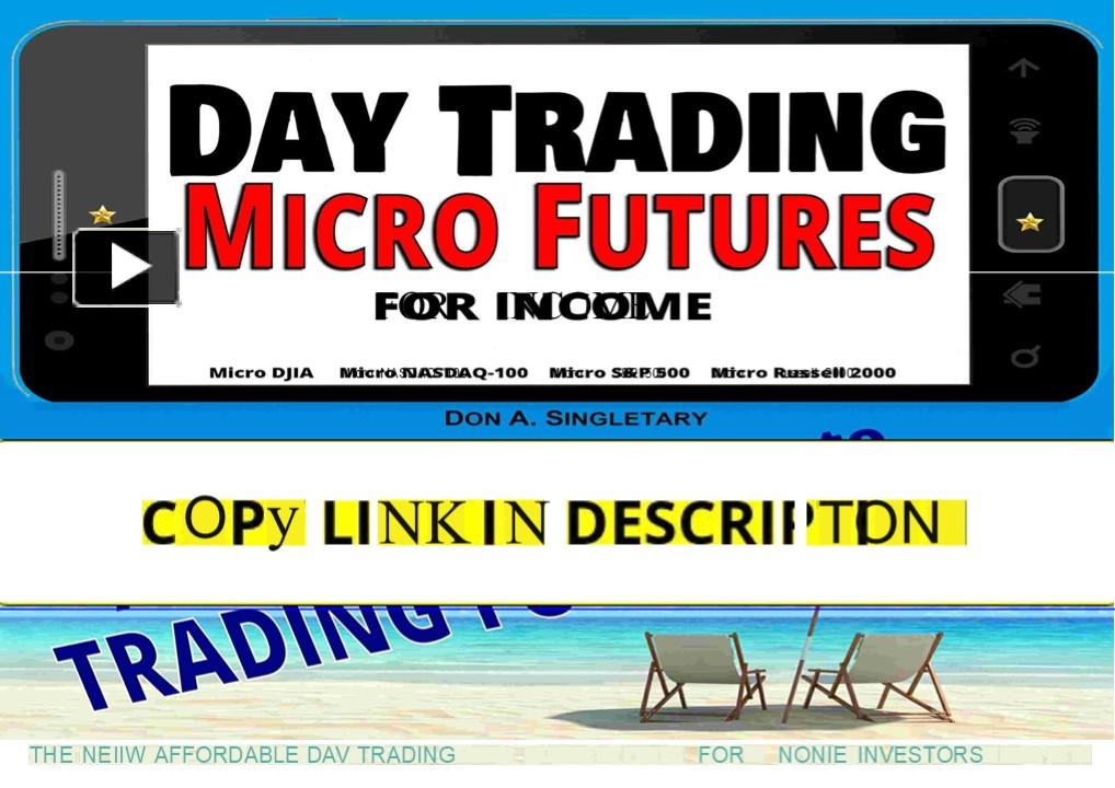 get [PDF] Download Day Trading Micro Futures for Income: The Beginner’s Gateway to Trading for a ...