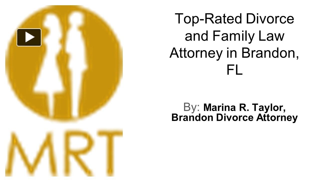PPT – Divorce Attorney Brandon FL PowerPoint presentation | free to download - id: 9a4d21-YWY2Z