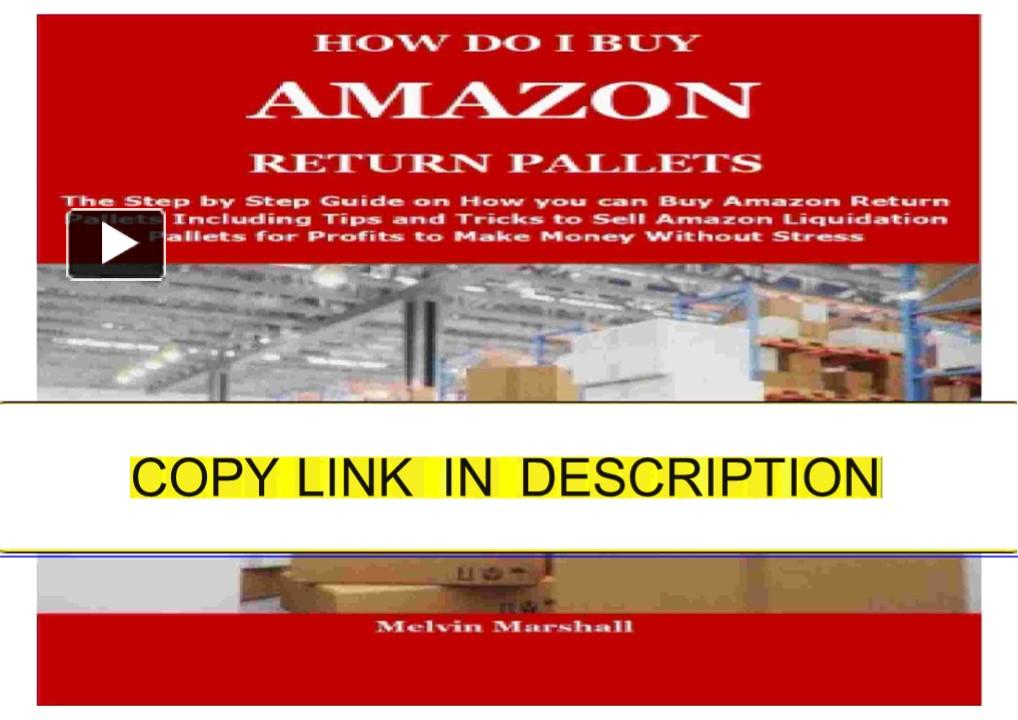 (PDF) HOW DO I BUY AMAZON RETURN PALLETS: The Step by Step Guide on How you can Buy (PDF ...