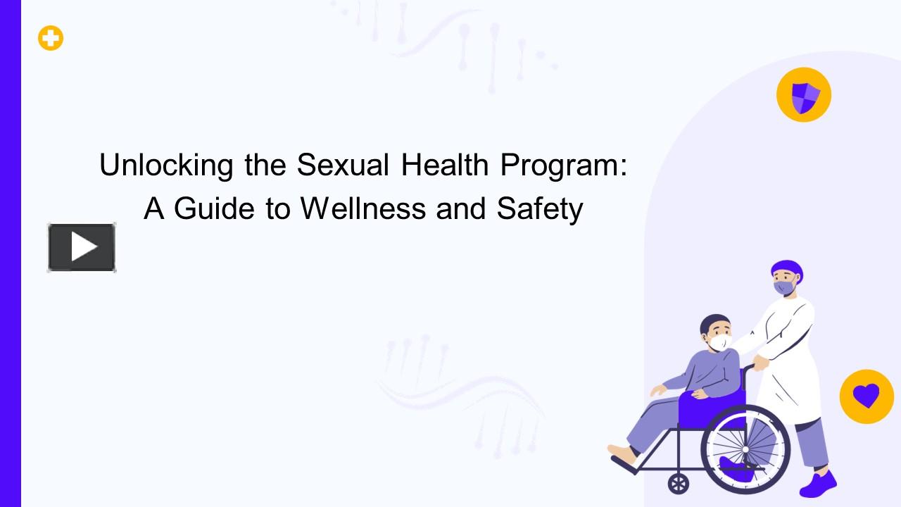 Unlocking the Sexual Health Program A Guide to Wellness and Safety (3) presentation | free to ...