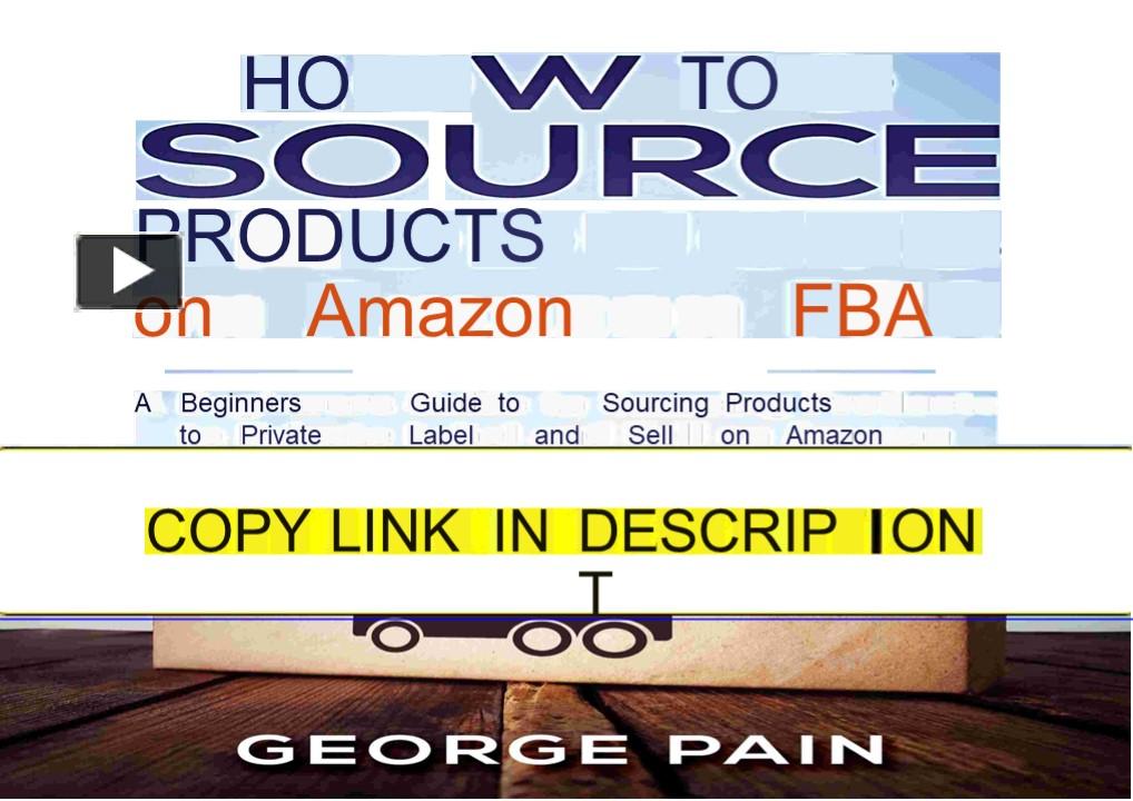 PPT – Download How to Source Products on Amazon FBA: A Beginners Guide to Sourcing Products PDF ...