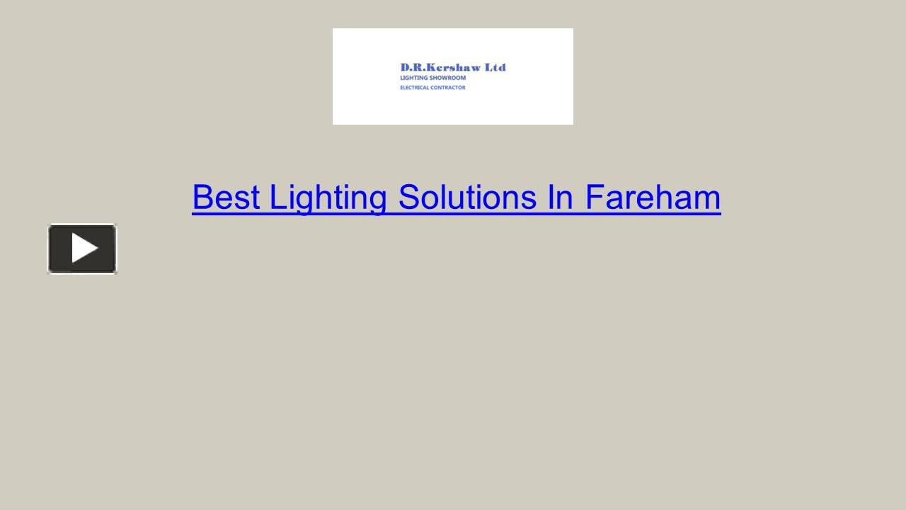 PPT – Best Lighting Solutions In Fareham PowerPoint presentation | free to download - id: 9a570b ...