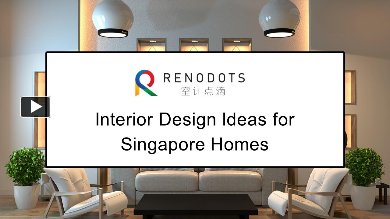 PPT – Interior Design Ideas for Singapore Homes - Renodots PowerPoint presentation | free to ...