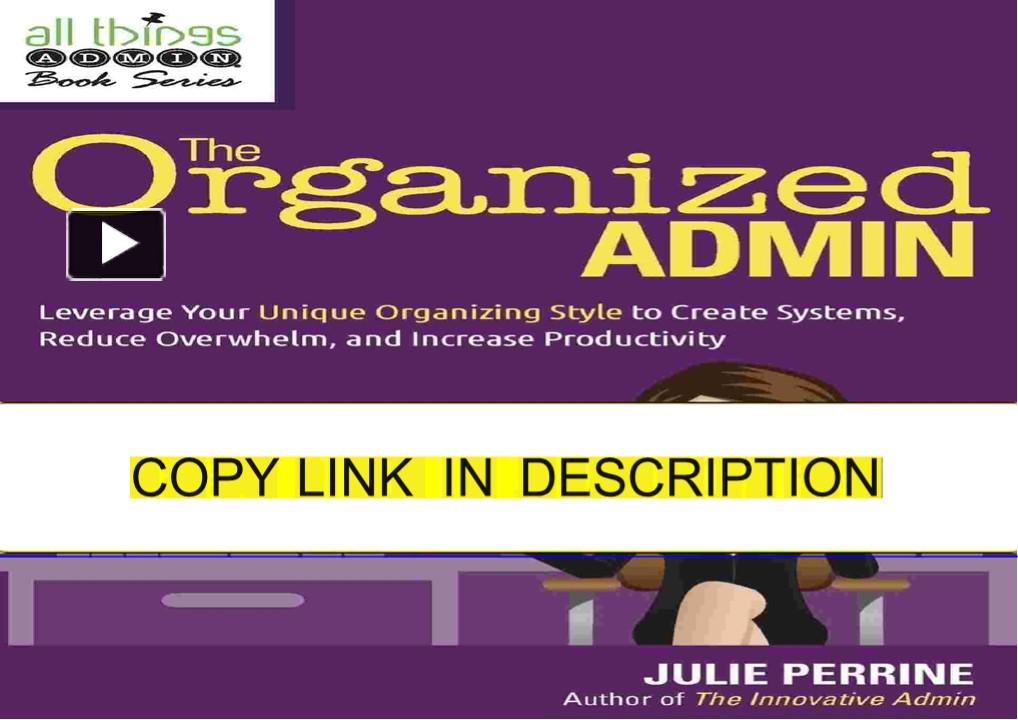 Download The Organized Admin: Leverage Your Unique Organizing Style to Create Systems, PDF ...