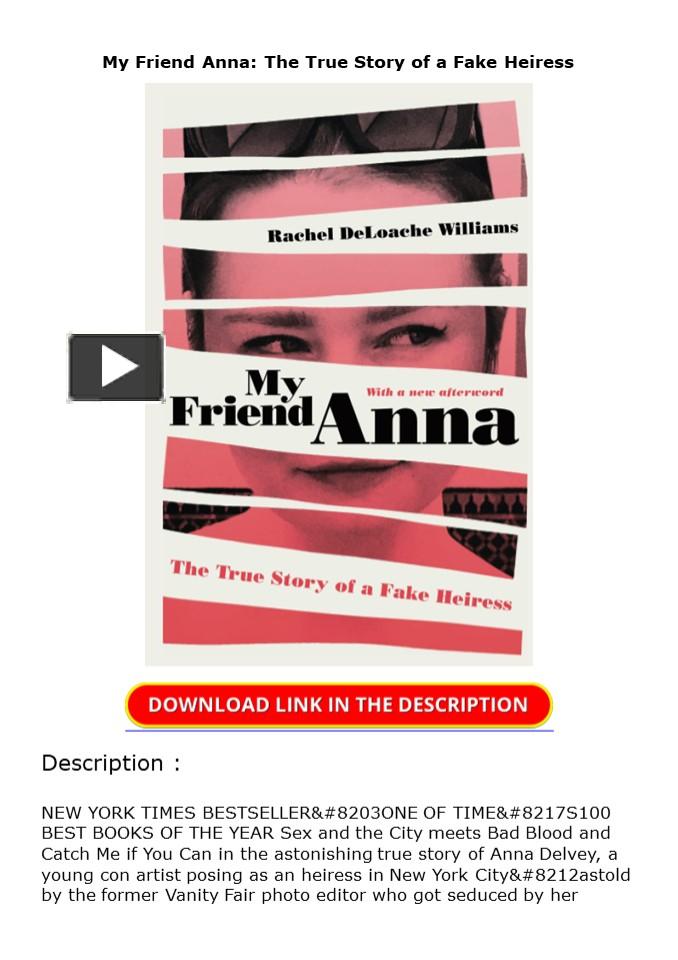PPT – Download My Friend Anna: The True Story of a Fake Heiress PowerPoint presentation | free ...