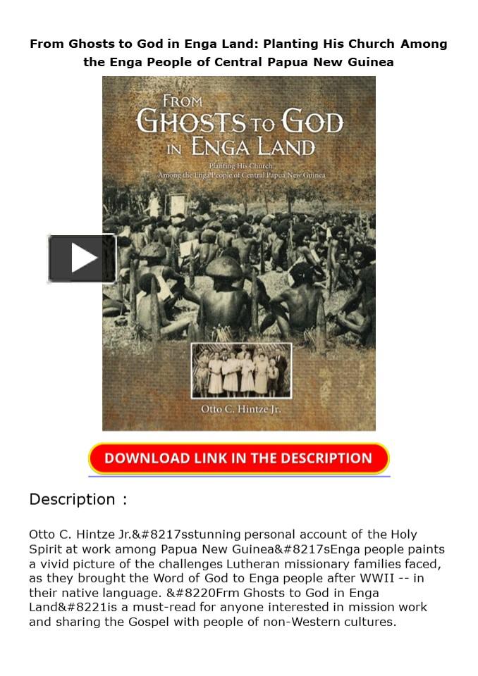 PDF From Ghosts to God in Enga Land: Planting His Church Among the Enga People of Central Papua ...