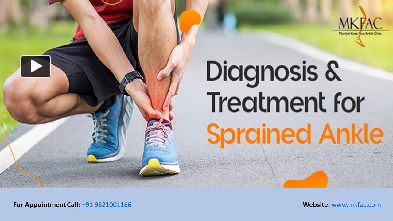 PPT – Diagnosis and Treatment for Sprained Ankle | MKFAC PowerPoint presentation | free to view ...