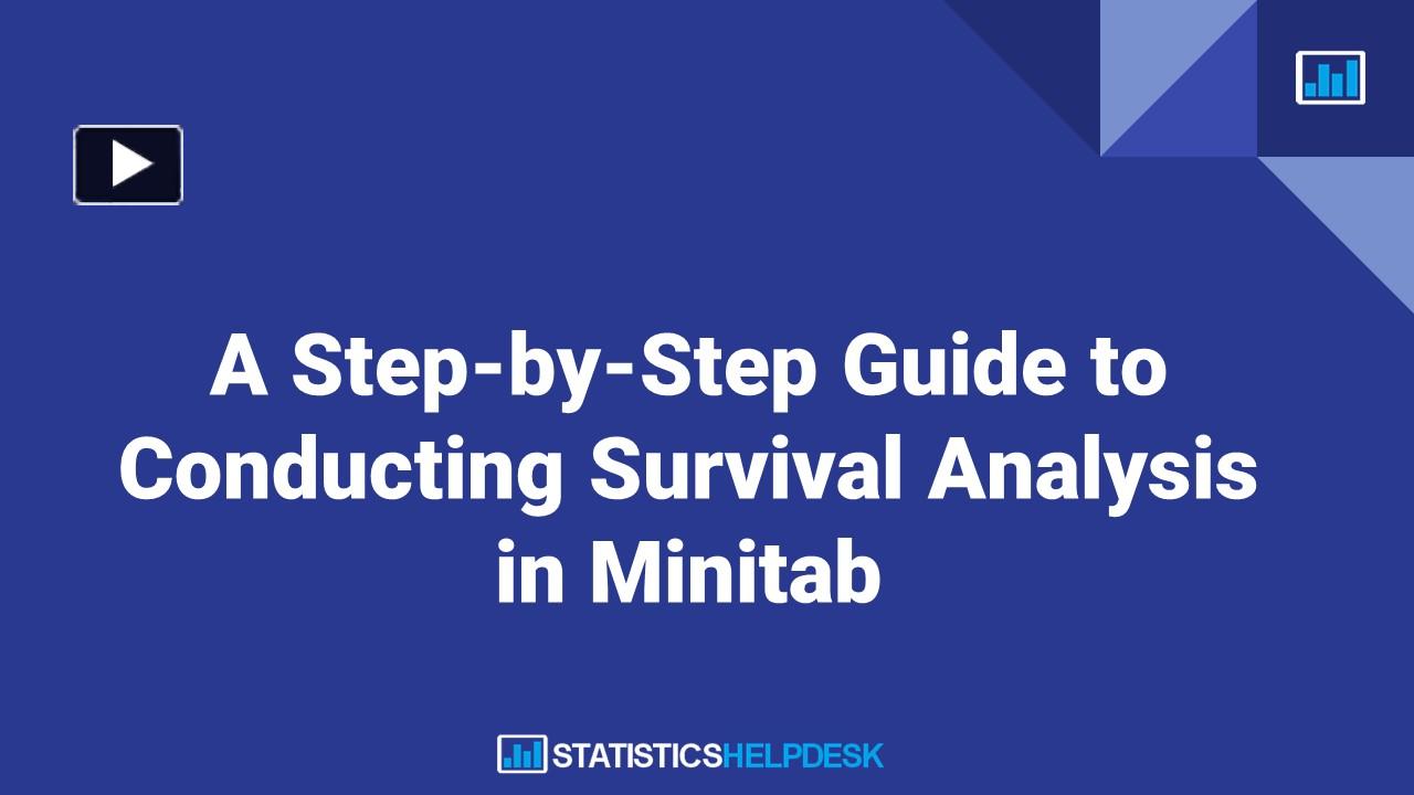 PPT – A Step by Step guide to conducting Survival Analysis in Minitab PowerPoint presentation ...