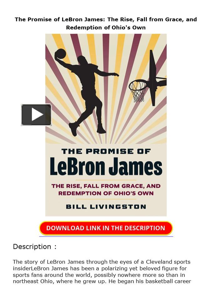 PDF The Promise of LeBron James: The Rise, Fall from Grace, and ...