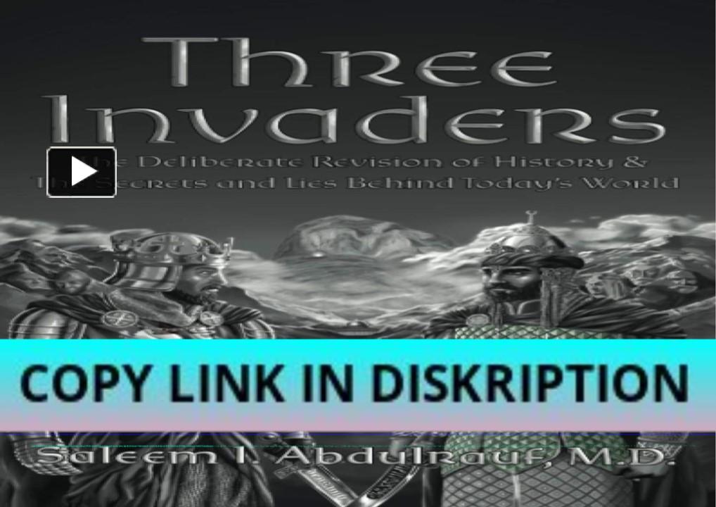 [PDF] DOWNLOAD Three Invaders: The Deliberate Revision of Hi presentation | free to download