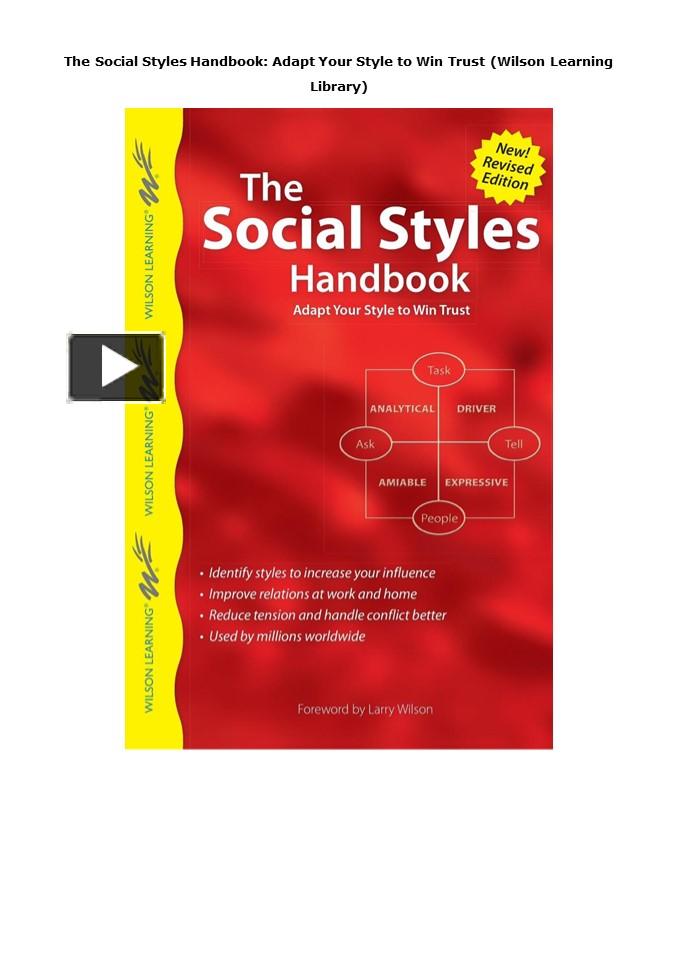 [PDF READ ONLINE] The Social Styles Handbook: Adapt Your Style to Win Trust (Wilson Learni ...