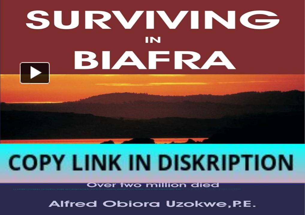 PPT – PDF Read Online Surviving in Biafra: The Story of the Nigerian Civil W PowerPoint ...