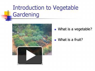 Introduction to Vegetable Gardening presentation | free to view