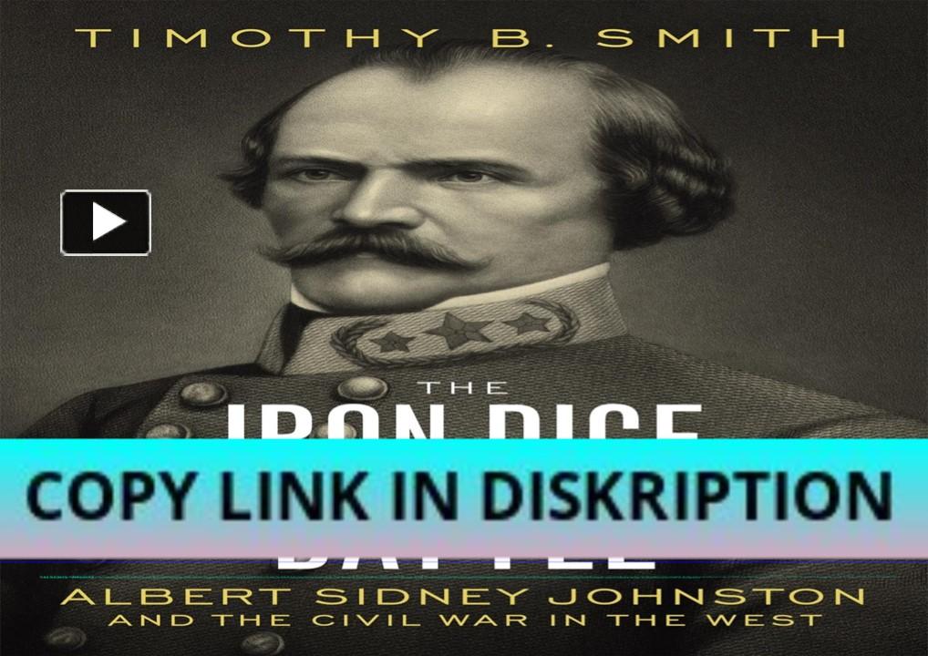 Read [PDF] The Iron Dice of Battle: Albert Sidney Johnston and the Civ presentation | free to ...