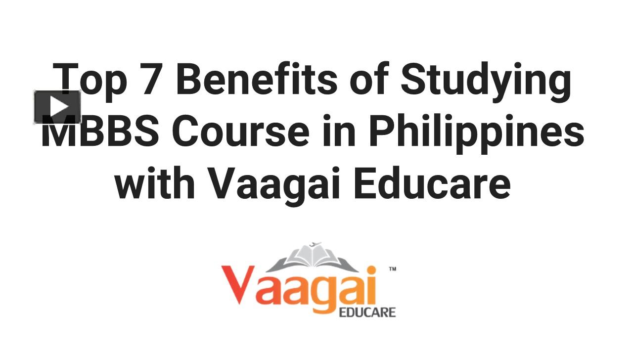 PPT – Top 7 Benefits of Studying MBBS Course in Philippines with Vaagai Educare PowerPoint ...
