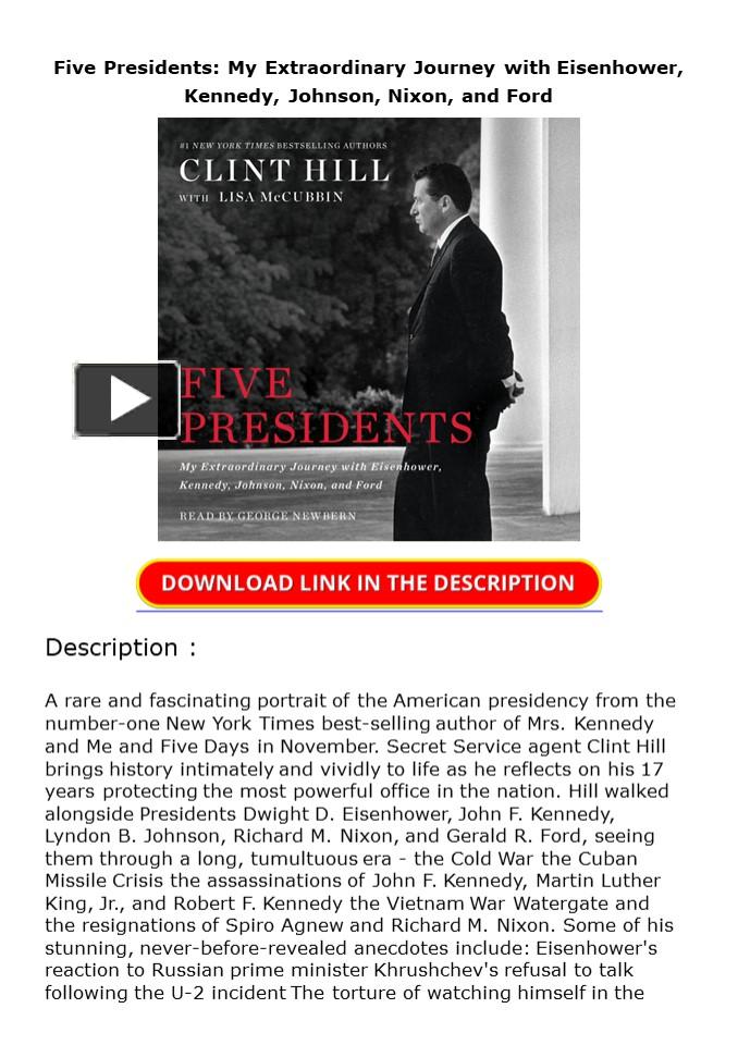 Download Five Presidents: My Extraordinary Journey with Eisenhower ...