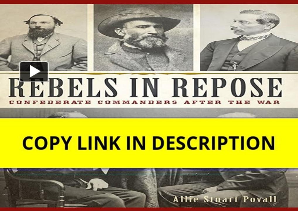 [PDF] ️DOWNLOAD⚡️ Rebels in Repose: Confederate Commanders After the War presentation | free to ...