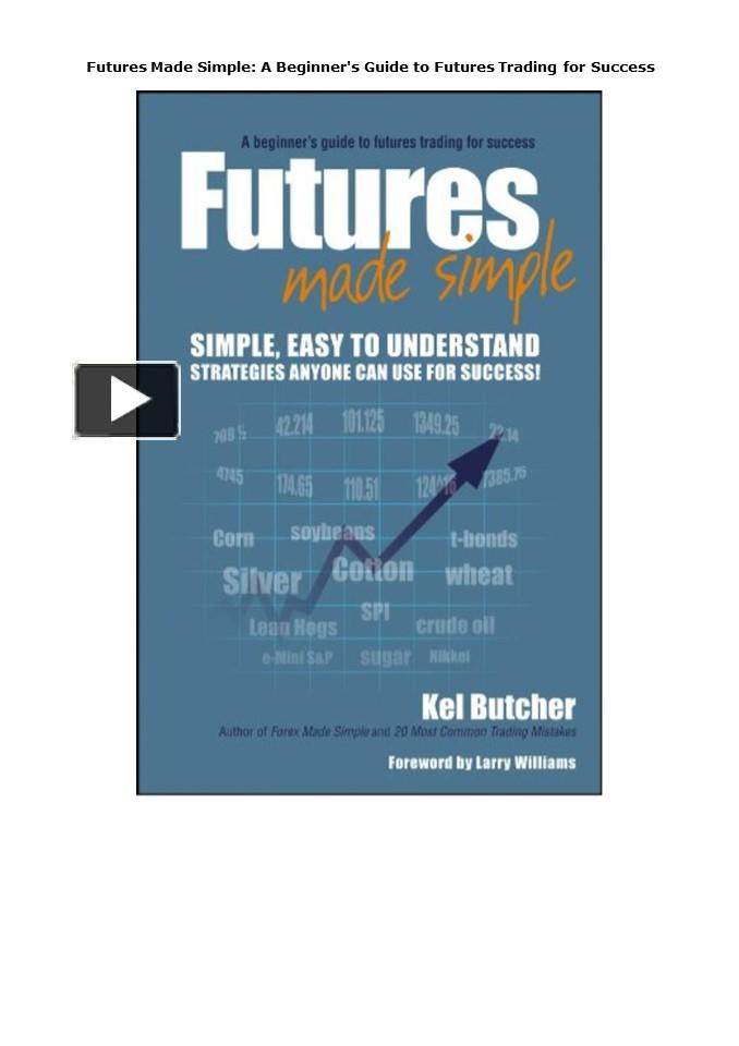 get [PDF] Download Futures Made Simple: A Beginner's Guide to Futures Trading for Success ...