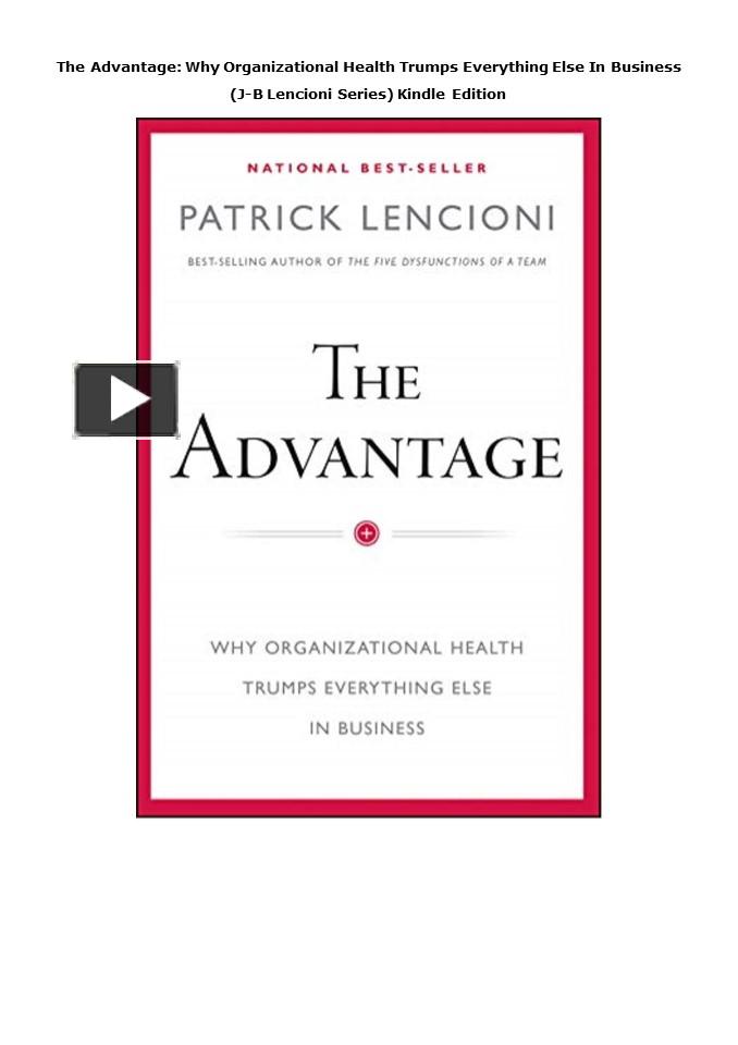 PPT – get [PDF] Download The Advantage: Why Organizational Health Trumps Everything Else In Busi ...